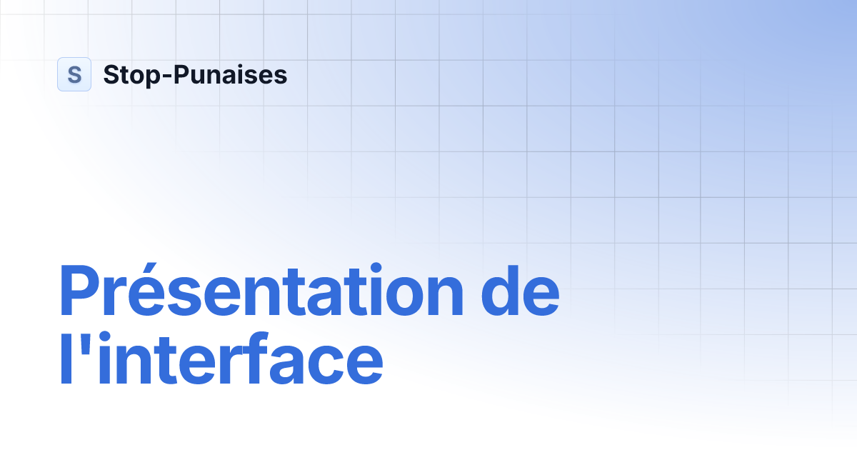 Présentation de l'interface | Stop-Punaises